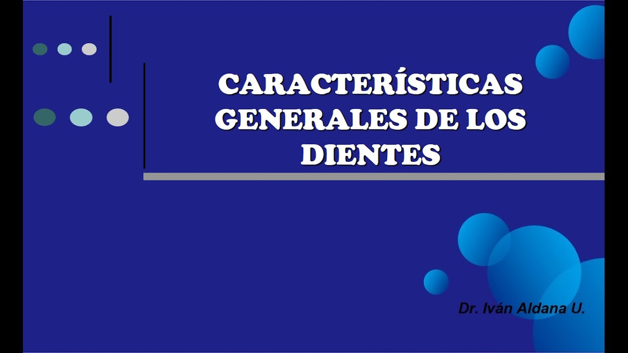 ANATOMÍA DENTARIA - Unidad 1.5: CARACTERÍSTICAS GENERALES DE LOS ...