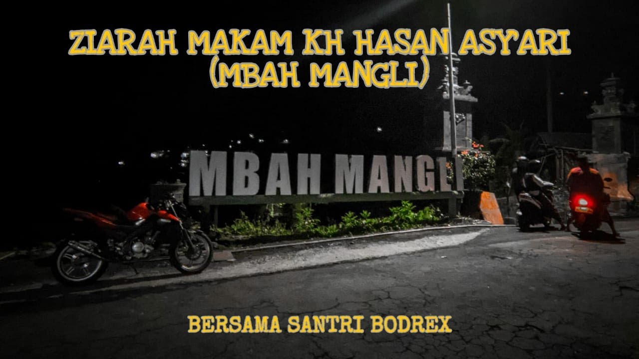 ZIARAH MAKAM MBAH KH. HASAN ASY'ARI (MBAH MANGLI) GRABAG || MAGELANG ...