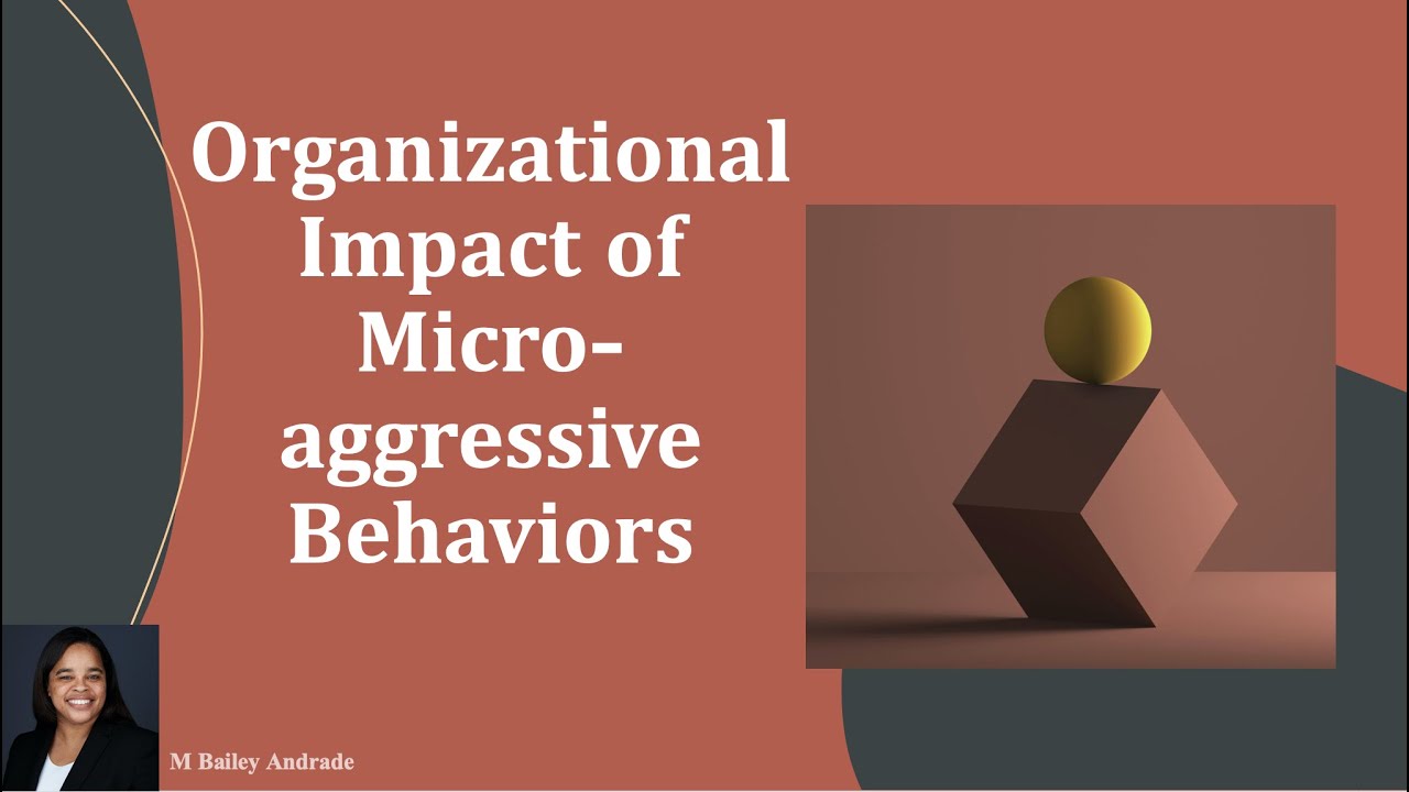 Organizational Impact of Microaggressive Behaviors - YouTube