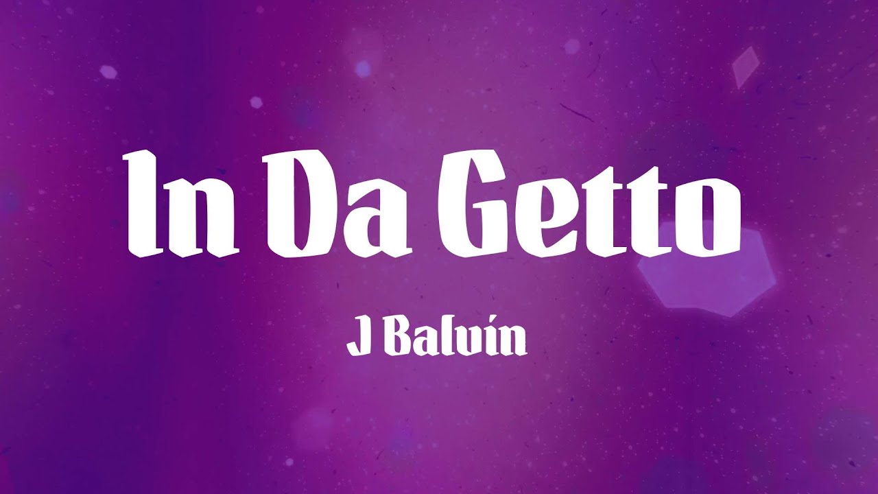 J Balvin - In Da Getto (Letras) - YouTube