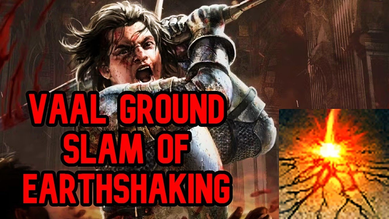 How to Get Vaal Ground Slam of Earthshaking - Ground Slam Slayer [PoE 3 ...