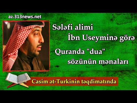 Sələfi alimi İbn Useyminə görə Quranda dua sözünün mənaları