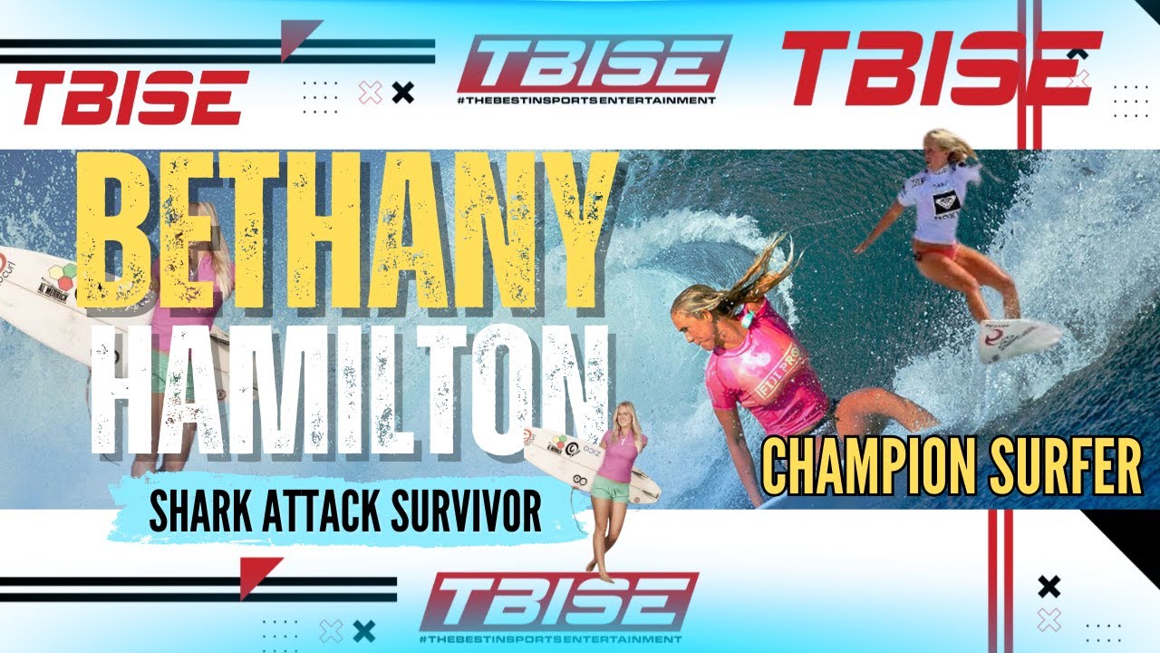 Bethany Hamilton survives Shark Attack and continues to surf ...