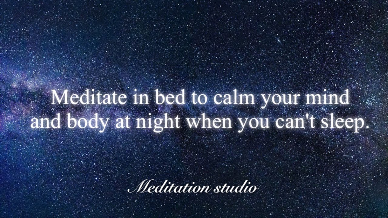 【10min】Meditate in bed to calm your mind and body at night when you can ...
