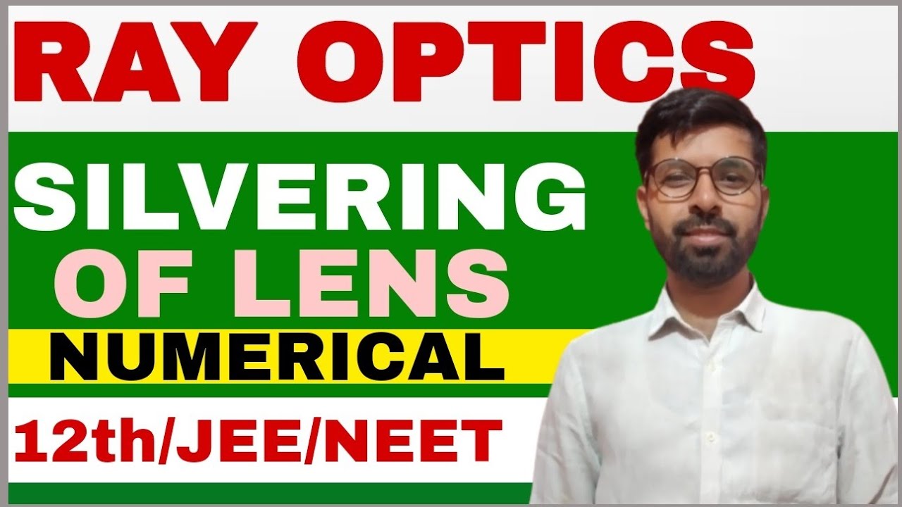 silvering of Lens । Ray Optics Class 12th । Physics Numerical #JEE # ...