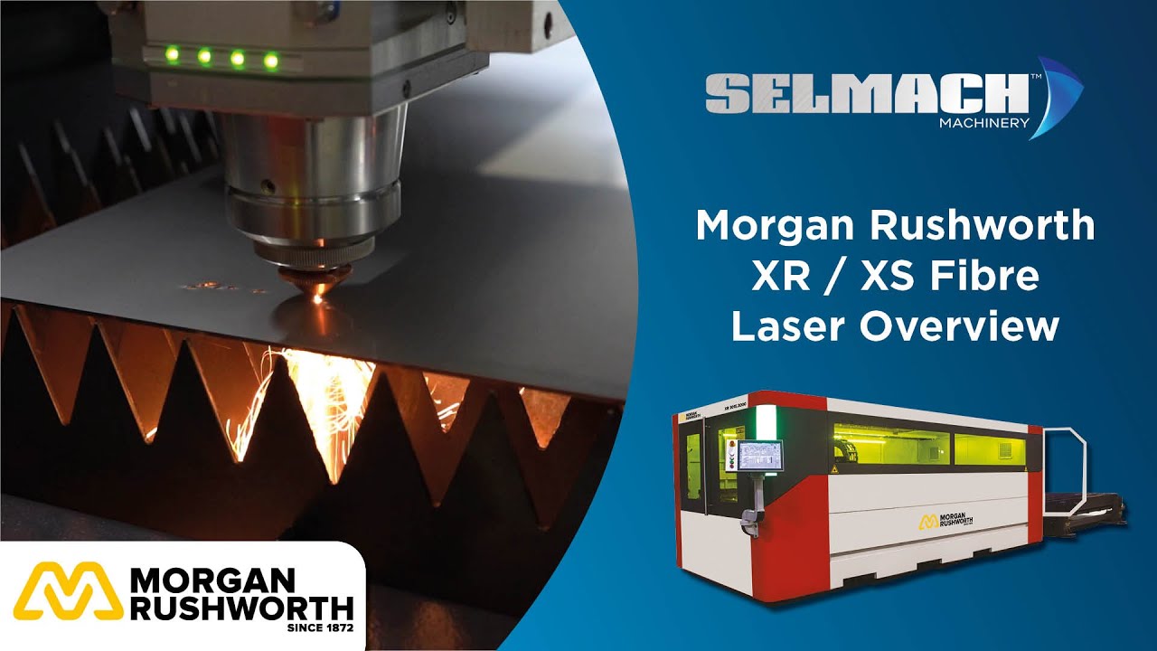 Morgan Rushworth XR / XS Fibre Laser Cutting Machine - YouTube