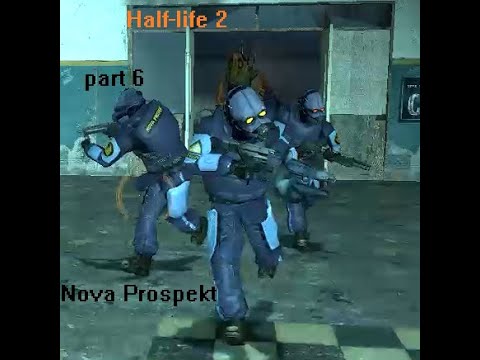 Half life 2 | part 6 | Nova Prospekt - YouTube