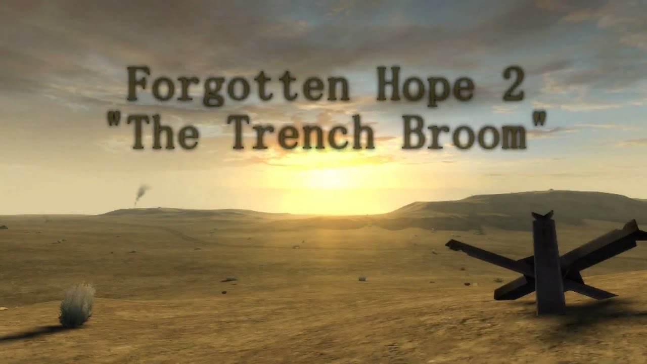 Forgotten Hope 2: "Trench Broom" In Use - YouTube