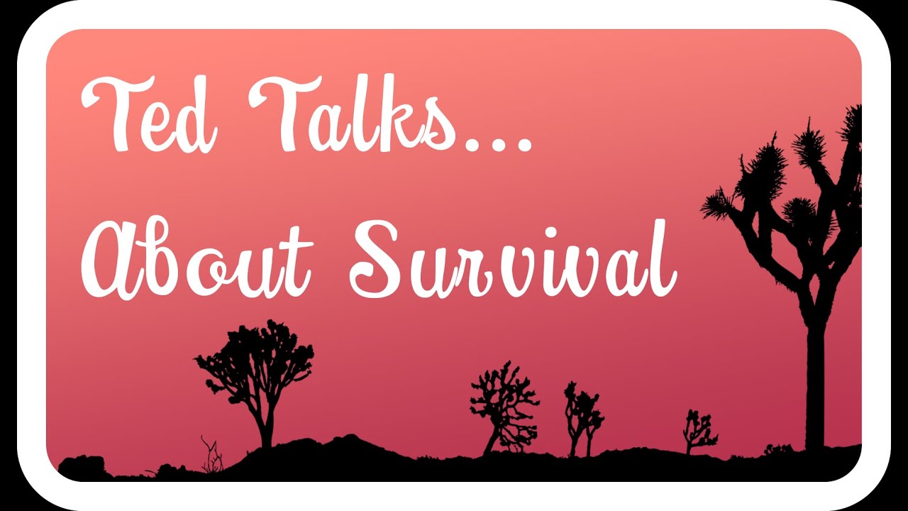 Ted Talks...About Survival Episode 4 - YouTube