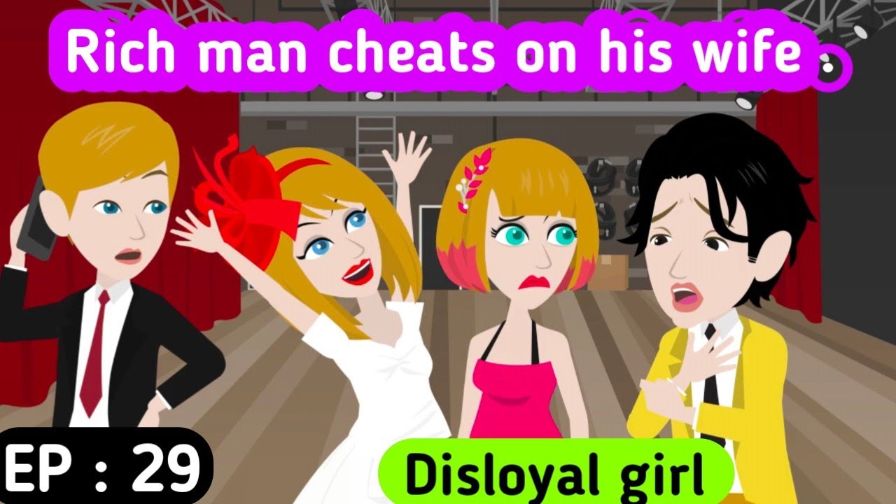 Disloyal girl part 29 | English story | Learn English | Animated ...