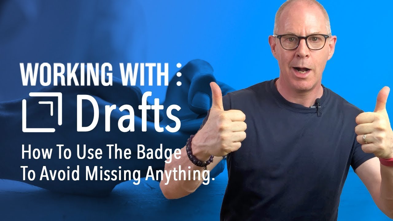 How To Use The Badge in Drafts To Avoid Missing Anything. - YouTube