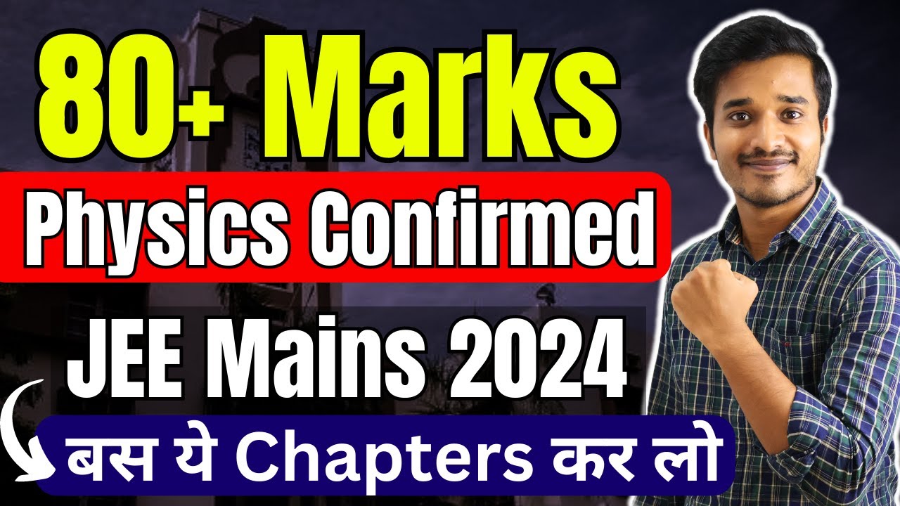JEE Mains 2024: 80+ Marks in Physics Confirmed🔥 Most High weightage ...