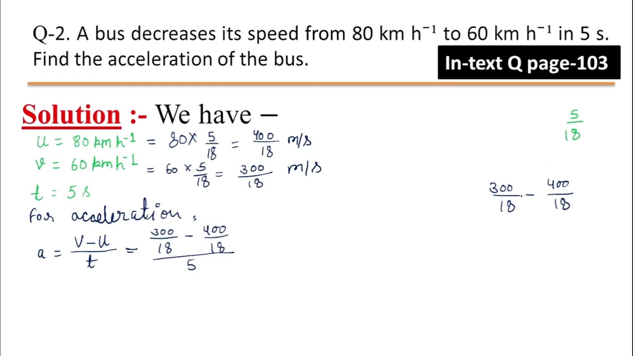 A Bus Decreases Its Speed From 80 Km h To 60 Km h In 5s Find The A Bus Decreases Its Speed From 80 Km h To 60 Km h In 5s Find The