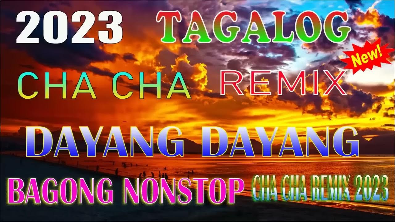 🇵🇭 NEW DAYANG DAYANG CHA CHA REMIX 2023 BAGONG TAGALOG NONSTOP - YouTube