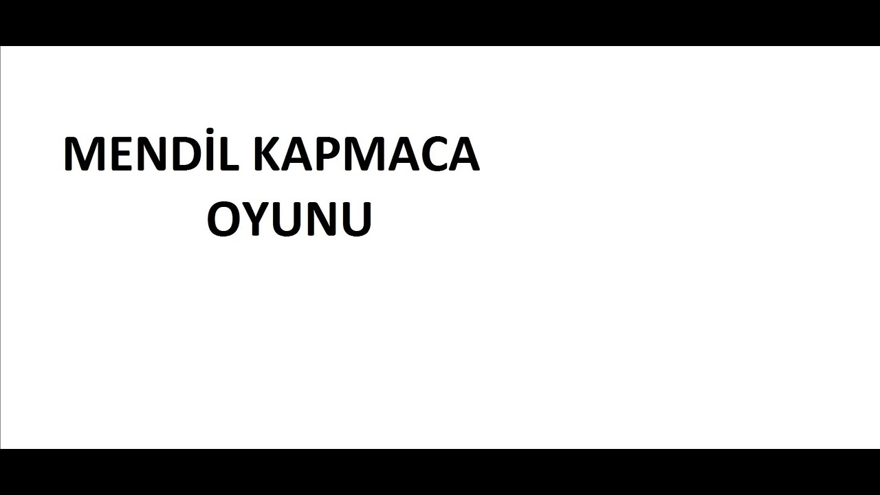 MENDİL KAPMACA OYUNU - YouTube