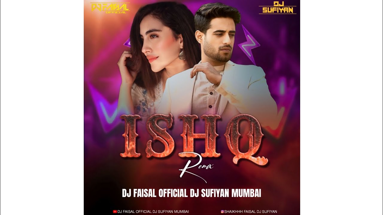 ISHQ Remix Dj Faisal Official Dj Sufiyan Mumbai Amir Ameer Faheem ...
