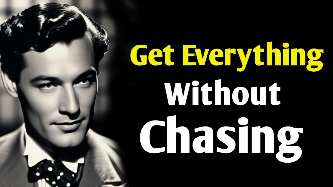 How to Get Everything You Want Without Chasing It. - YouTube