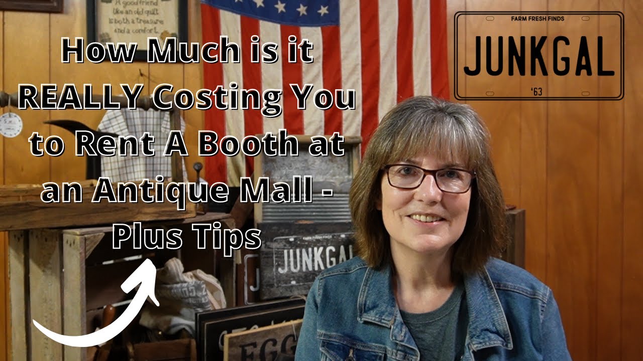 How Much is it Really Costing You to Rent A Booth at an Antique Mall ...