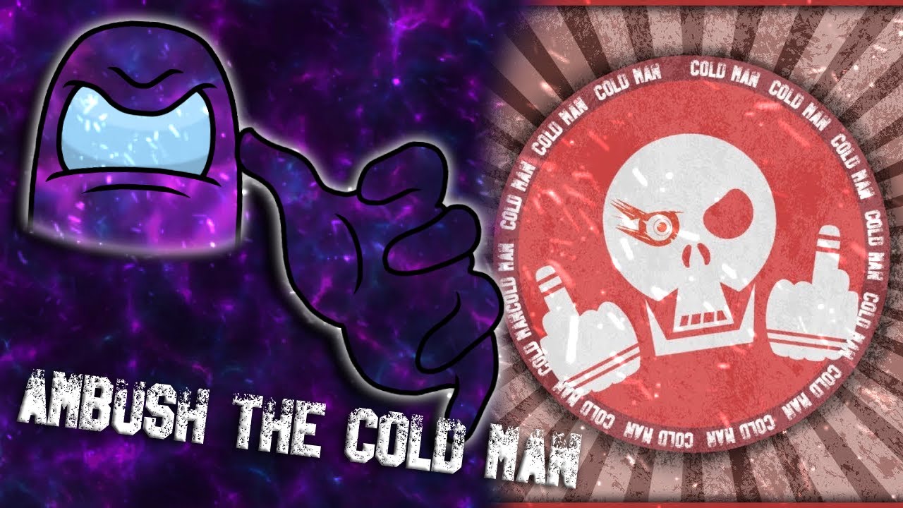 Ambush the Cold Man [Original Version] (A DAGames Mashup) - YouTube