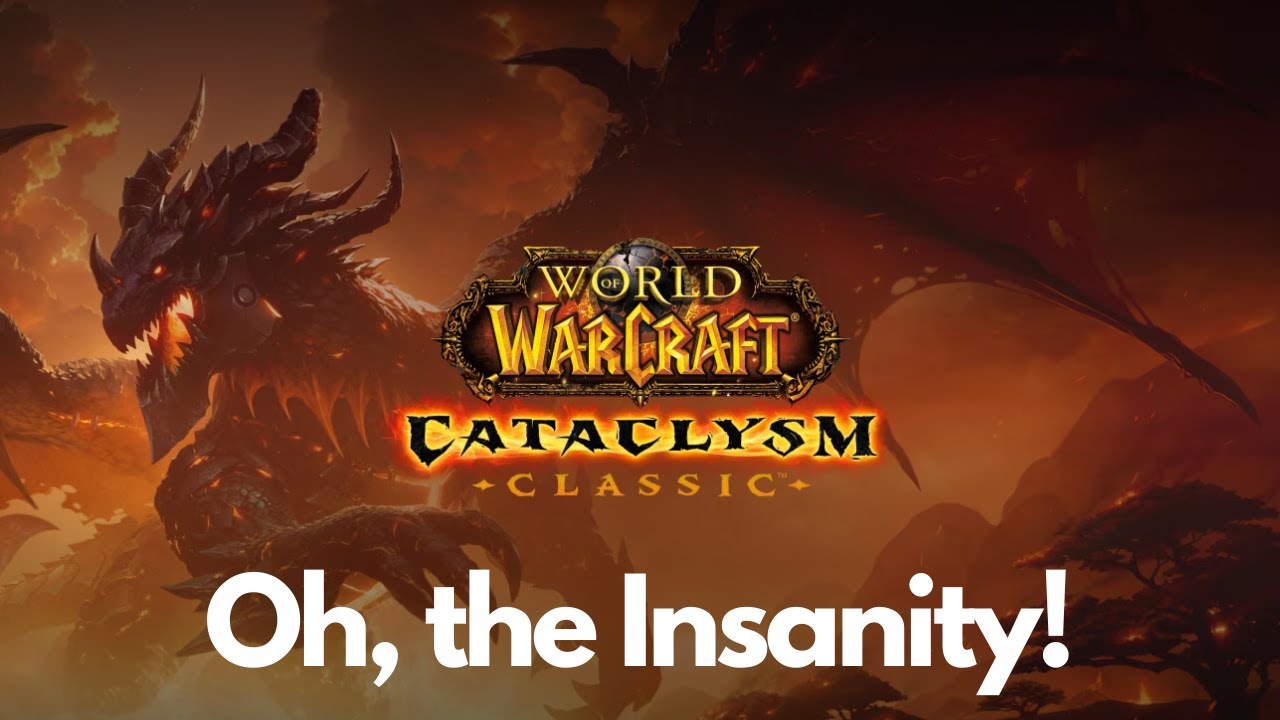 Cataclysm Classic Questing: Oh, the Insanity! - YouTube