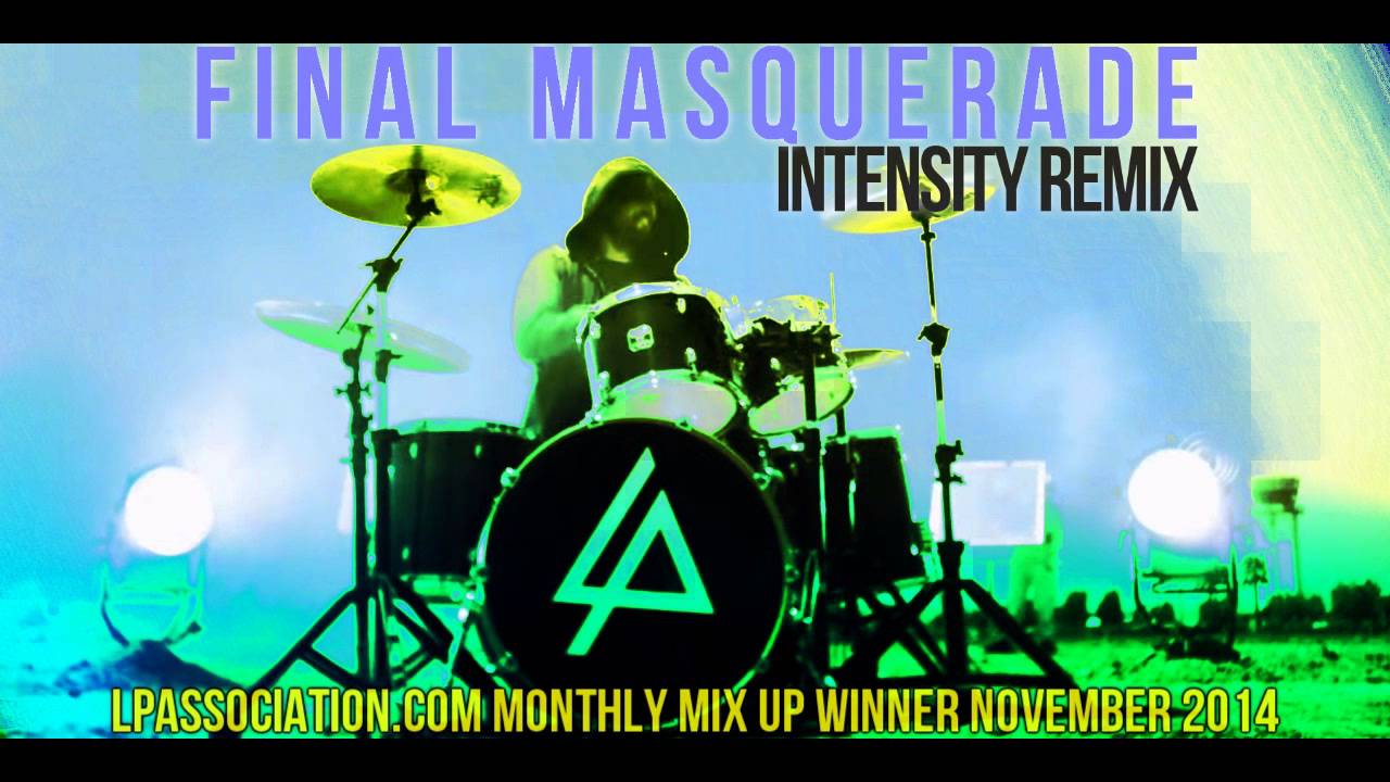 Linkin Park - Final Masquerade (Intensity Remix) [DL Link in desc ...