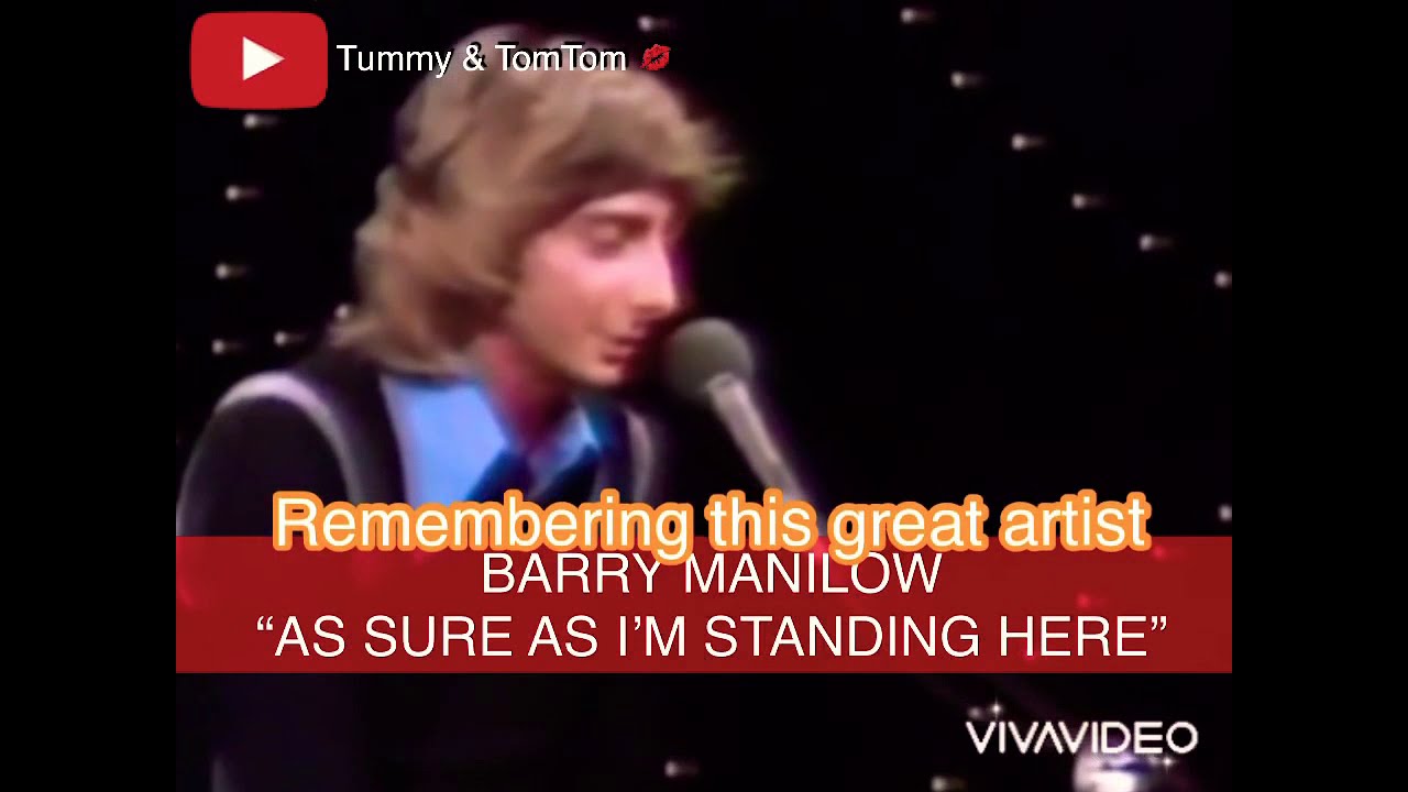 BARRY MANILOW- AS SURE AS I’M STANDING HERE - YouTube