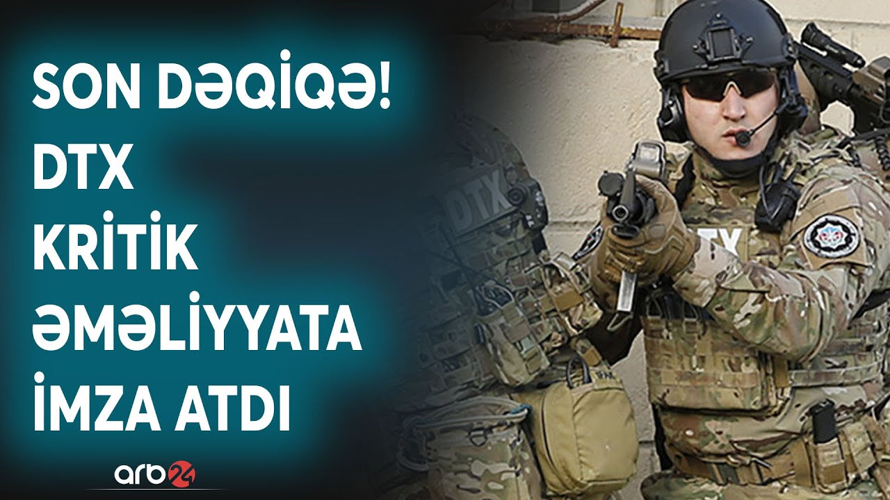 SON DƏQİQƏ! DTX-dən KRİTİK ƏMƏLİYYAT: Ermənistanda Azərbaycan əleyhinə ...