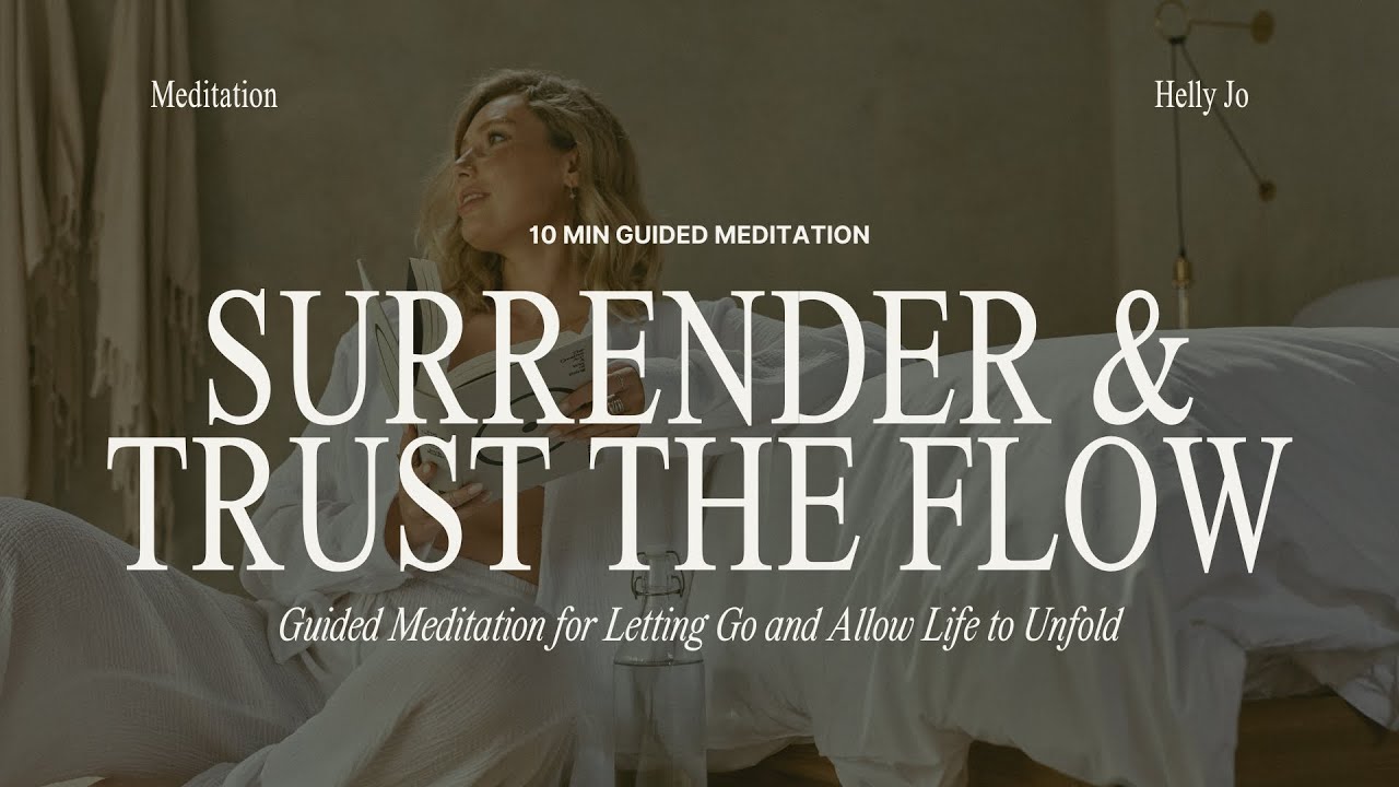 Surrender & Trust the Flow | 10min Guided Meditation for letting go ...