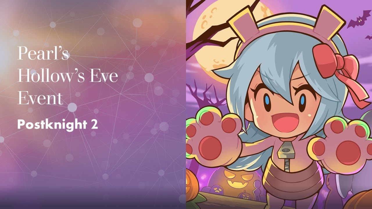 Postknight 2: Hollow's Eve Event with Pearl - YouTube