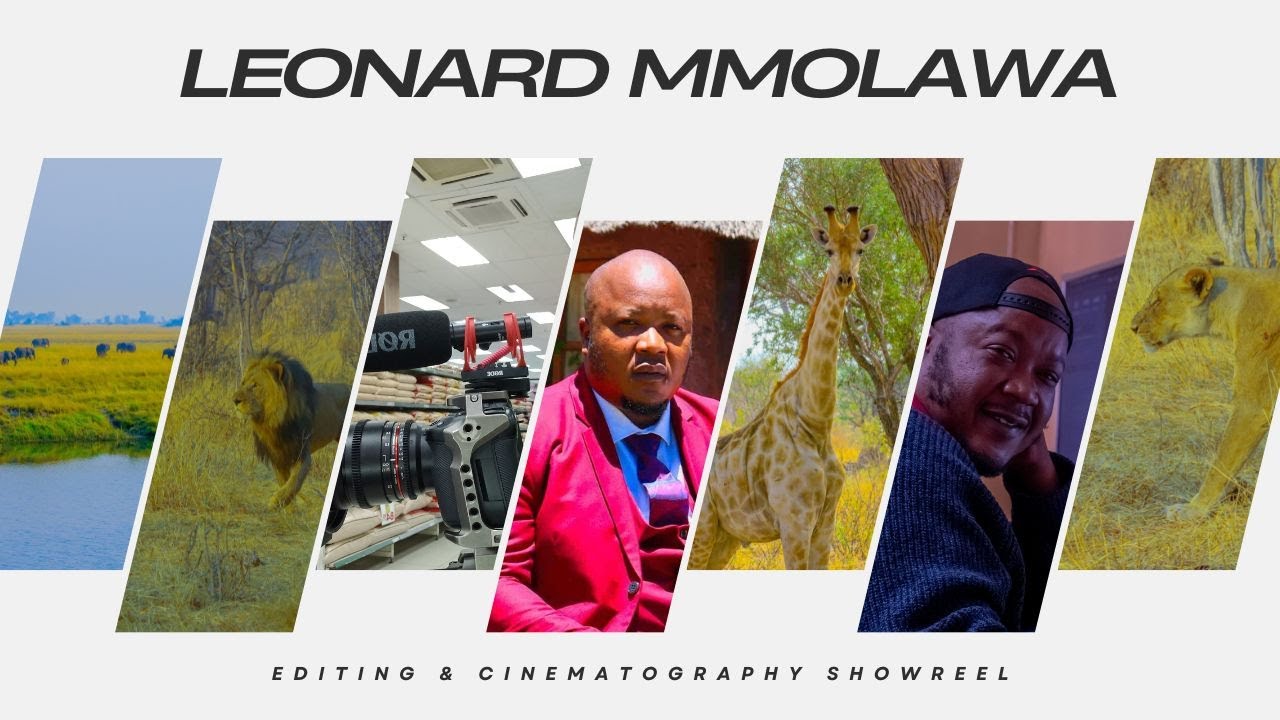 Leonard Mmolawa Cinematography and Editing SHOWREEL chobe river, Sun El ...