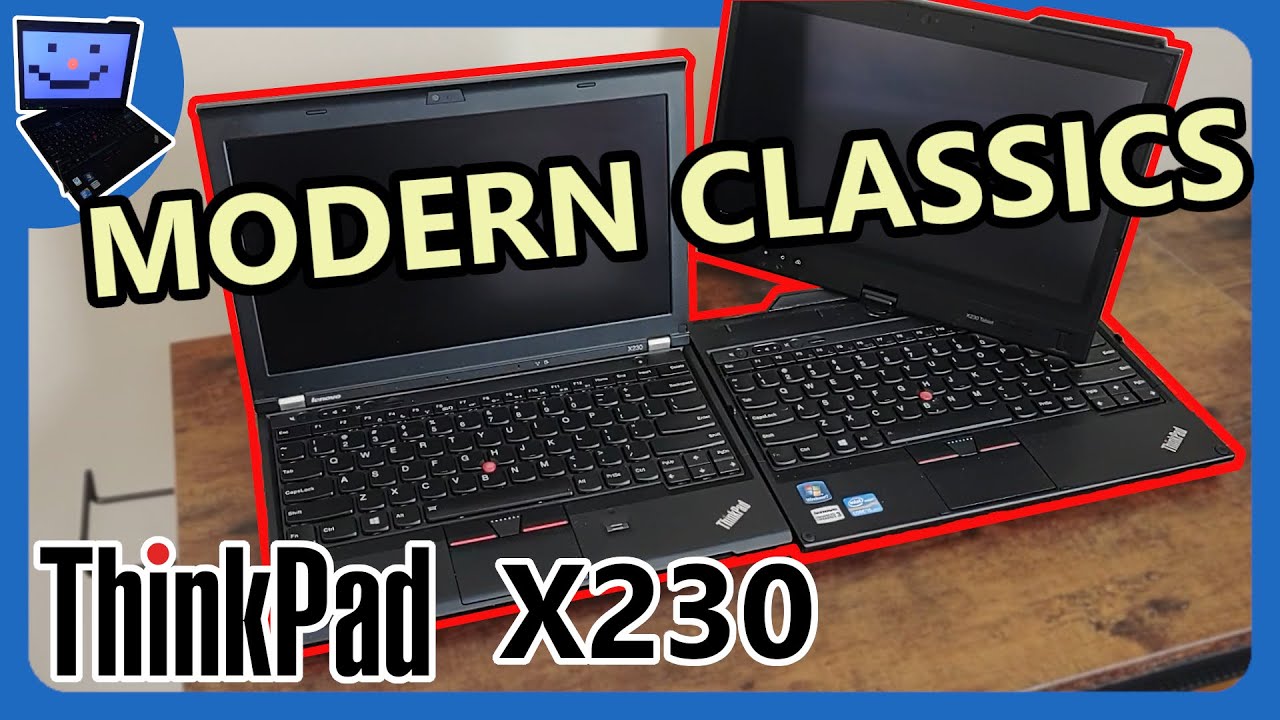 ThinkPad X230 and X230 Tablet Review and Retrospective. - YouTube