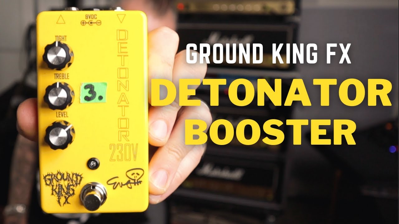 Ground King FX - DETONATOR Booster | Mean, Tight & Chunky Metal Tones ...