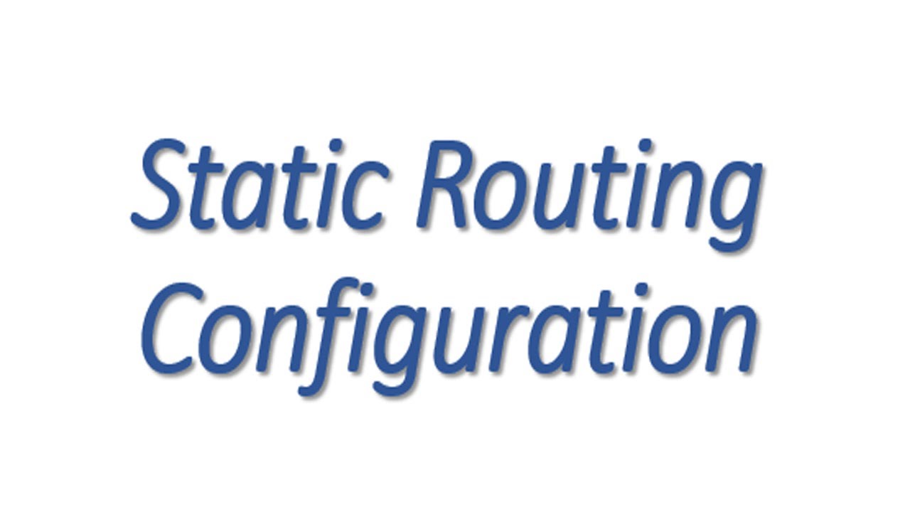 Static Routing Configuration for the beginners - YouTube