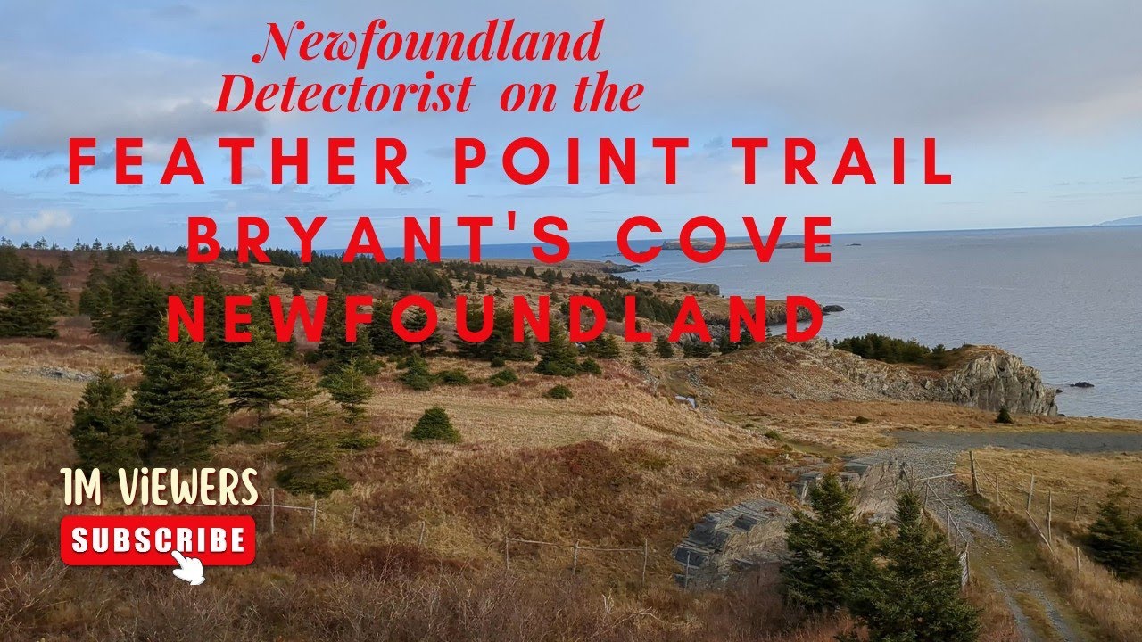 Metal Detecting the Feather Point trail in Bryant's Cove Newfoundland ...