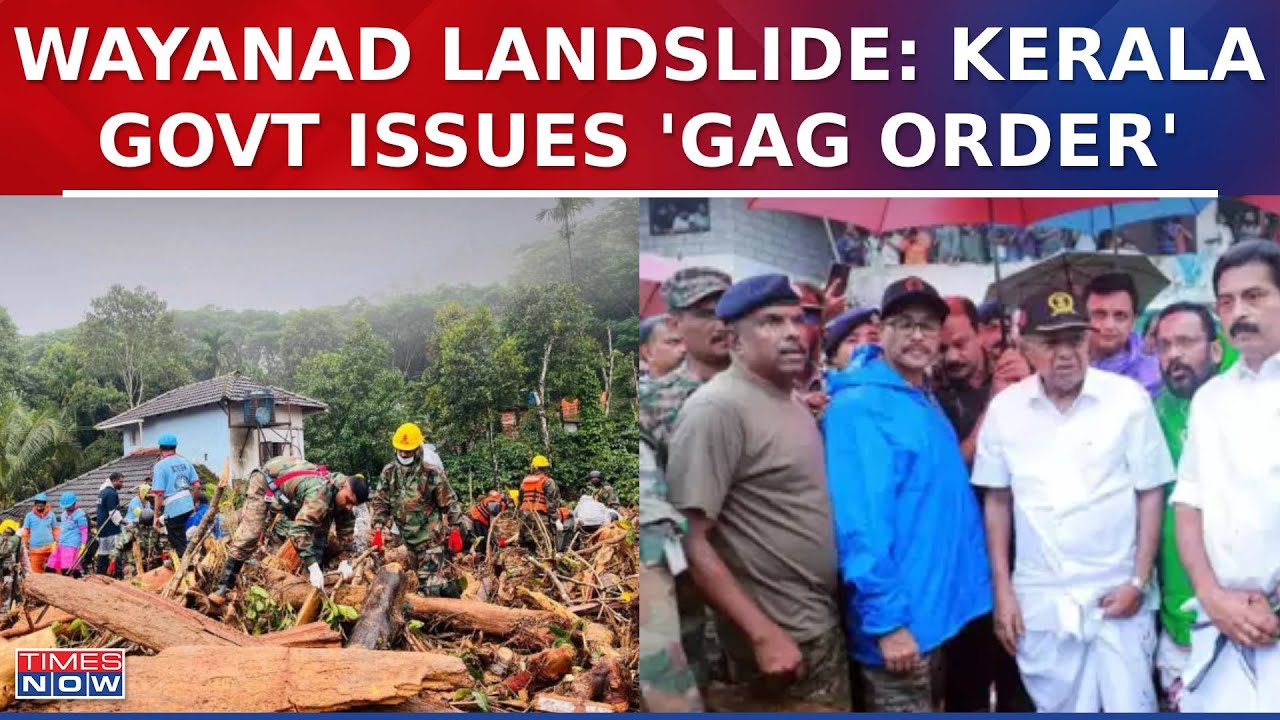 Wayanad Landslide Tragedy Update: State Government Issues 'Gag Order ...