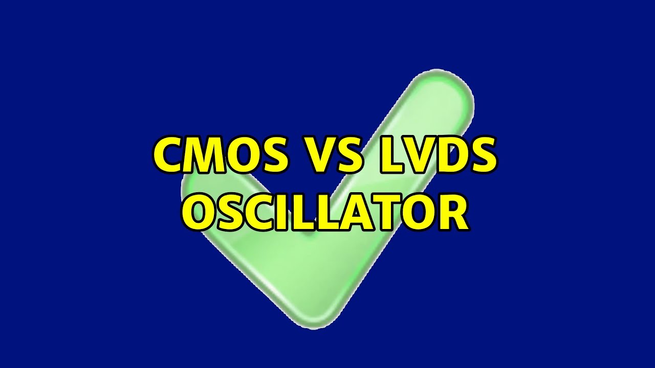 CMOS vs LVDS oscillator - YouTube