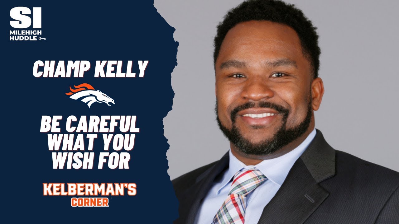 Champ Kelly as Broncos GM? Careful What You Wish For | Kelberman's ...