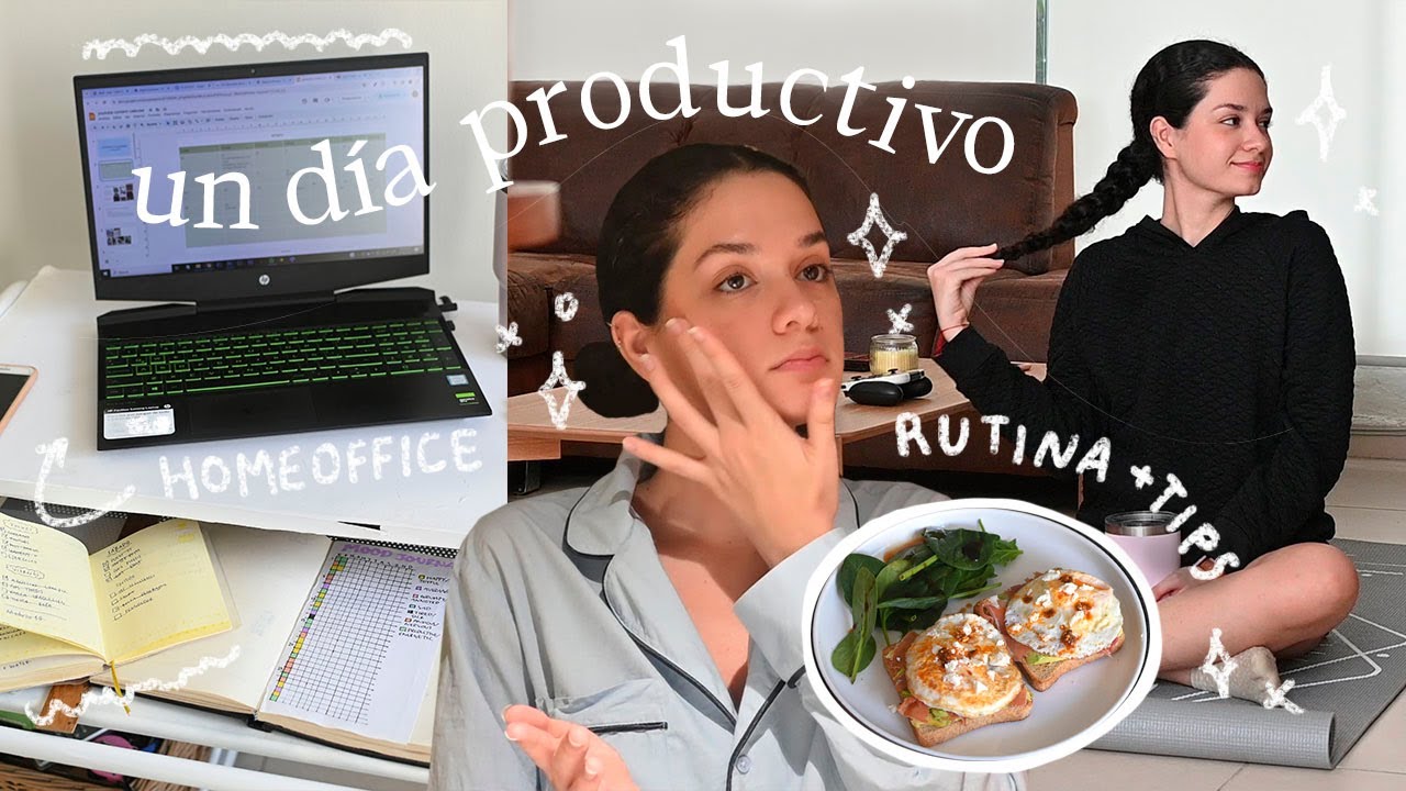 Día en mi vida: Rutina diaria + cómo ser más productivo + home office ...