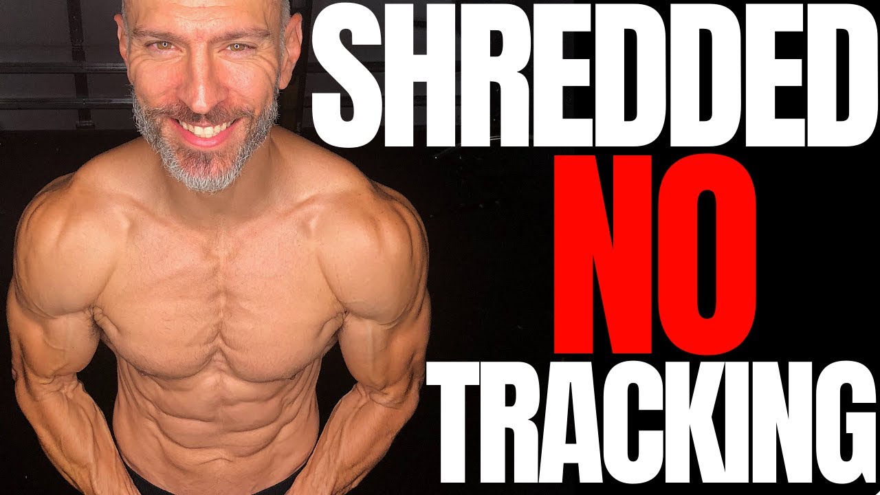 How To Be Shredded Without Tracking Calories - YouTube
