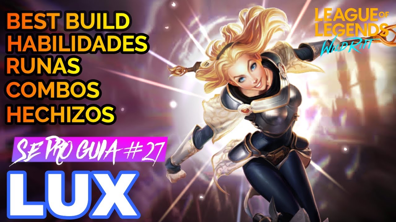 GUIA LUX EN 5 MINUTOS y DOMINA con su COMBO, BUILD, RUNAS League of ...