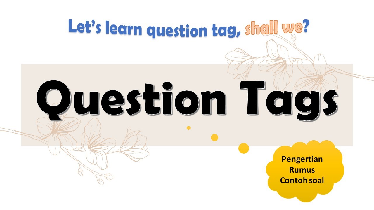 question tags||pengertian, rumus & contoh kalimat question Tags? - YouTube