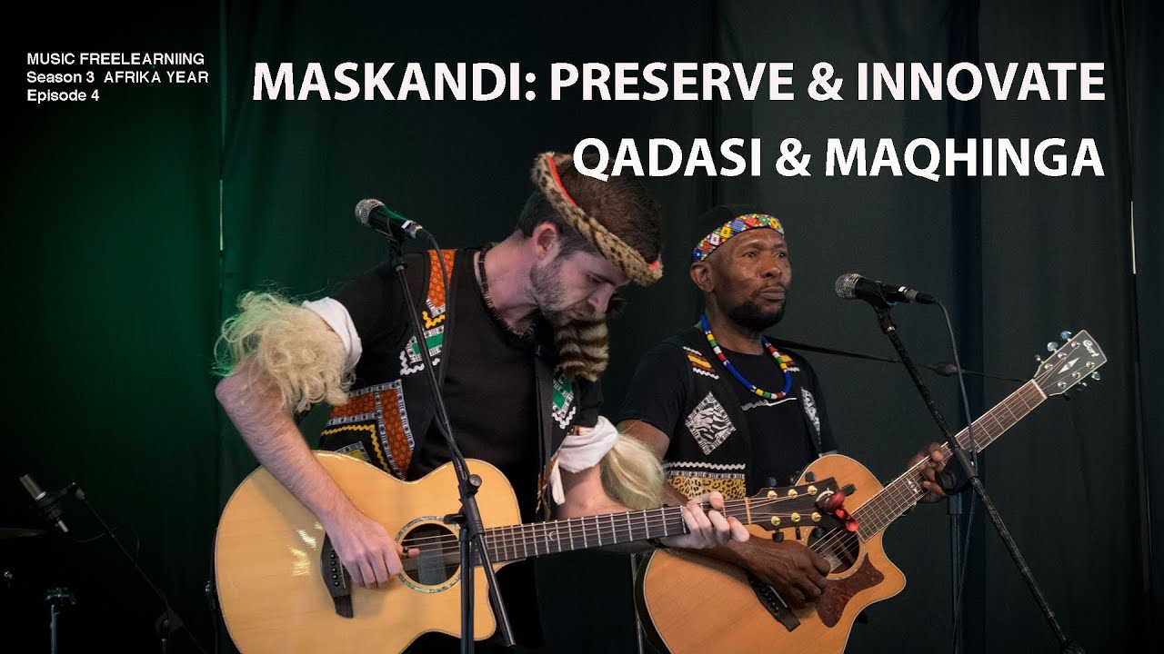 E04 : Maskandi Preserve & Innovate with Qadasi & Maqhinga - YouTube