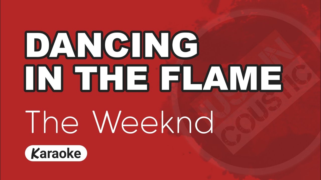 The Weeknd - Dancing In The Flames (Karaoke with Lyrics) - YouTube