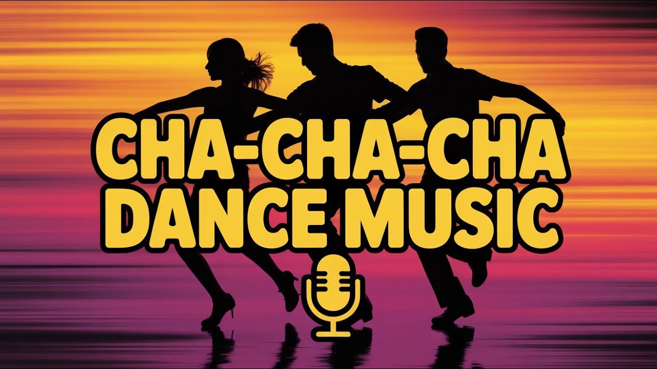 Top Cha-Cha-Cha Dance Music 2025 | Royalty-Free Latin Vibes 🎶 ...