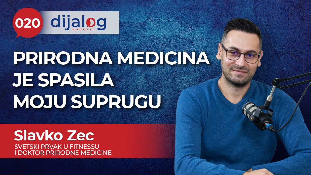 dijalog Podcast 020 - SLAVKO ZEC - Prirodna medicina je spasila moju ...