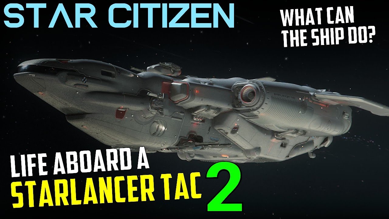 Life Aboard a Starlancer Tac 2 - What can the Tac do? - Star Citizen 4. ...