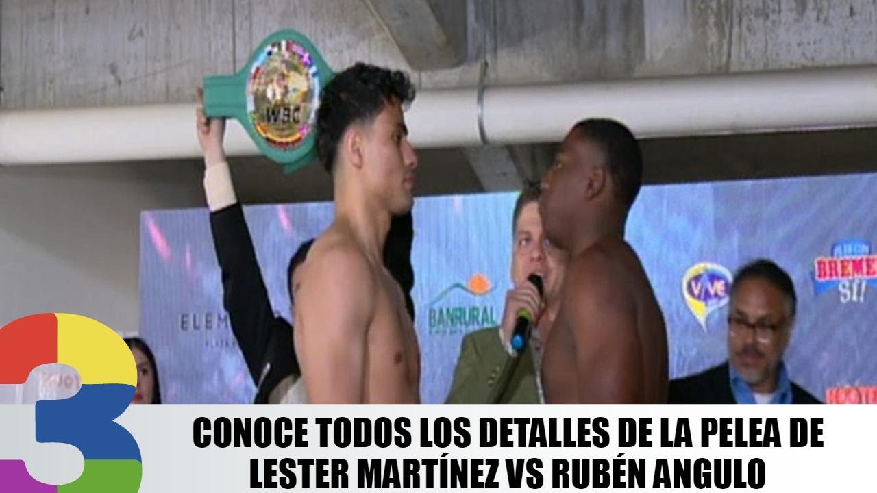 Conoce todos los detalles de la pelea de Lester Martínez vs Rubén ...