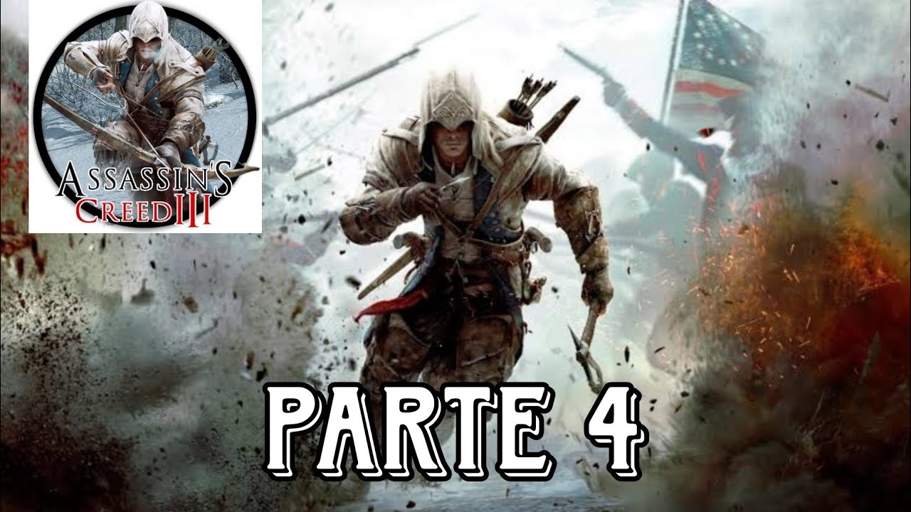 ASSASSINS CREED III CONOR PARTE 4 CAMPAÑA COMPLETA EN ESPAÑOL PS4 - YouTube