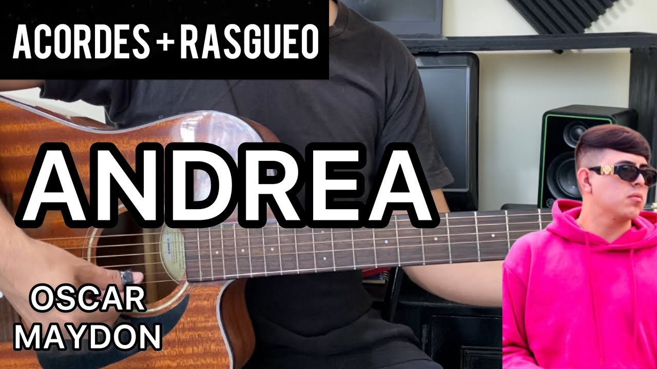 ANDREA | Oscar Maydon | Tutorial Guitarra ACORDES RASGUEO Buscando ...