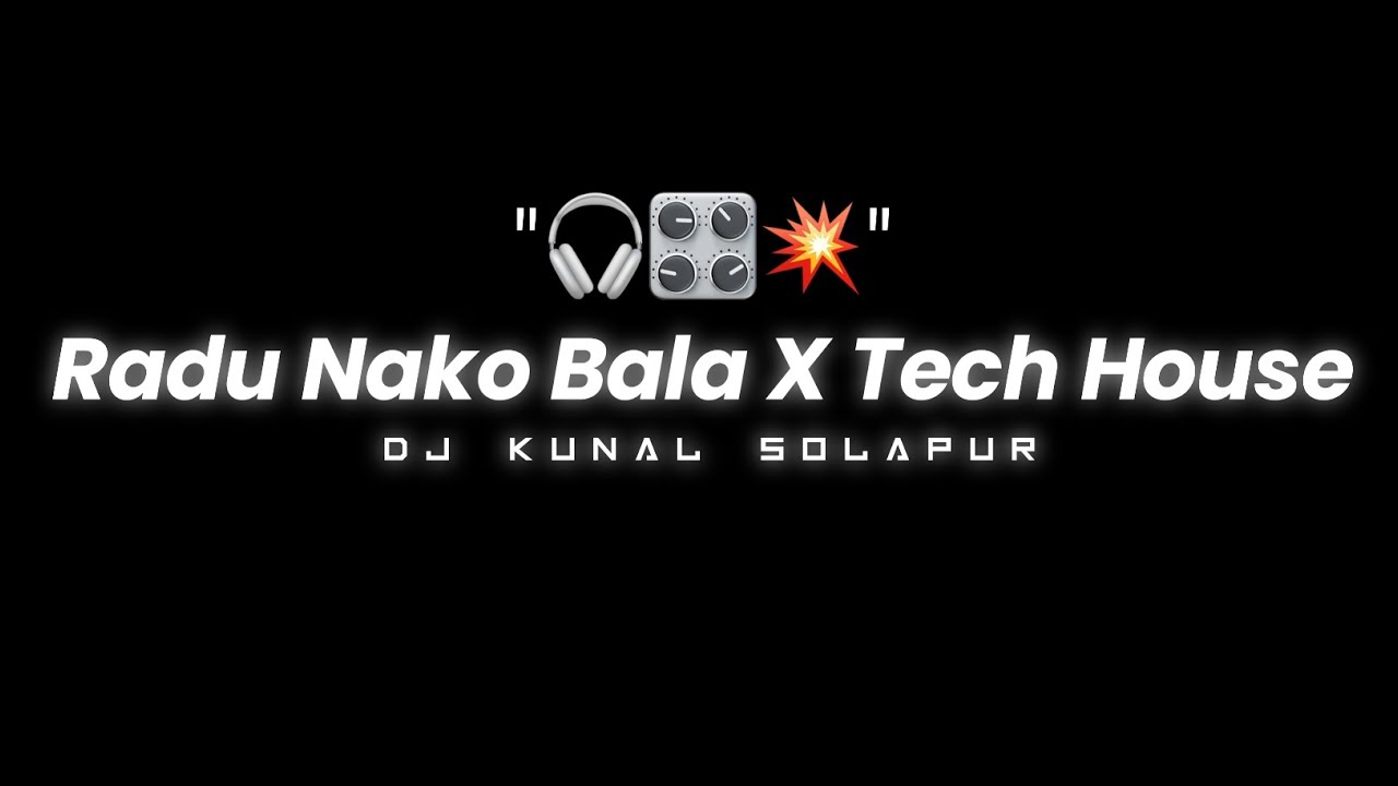 Radu Nako Bala | Tech X House | Dj Kunal Solapur | Instagram Trending Song Mix - YouTube
